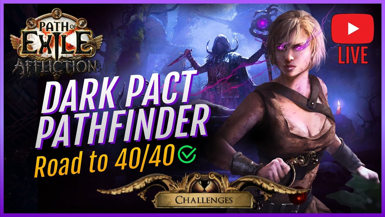 🌀Dark Pact🌀 Pathfinder - Challenges Rush to 40/40! Build Update Soon. Path of Exile 3.23 ...