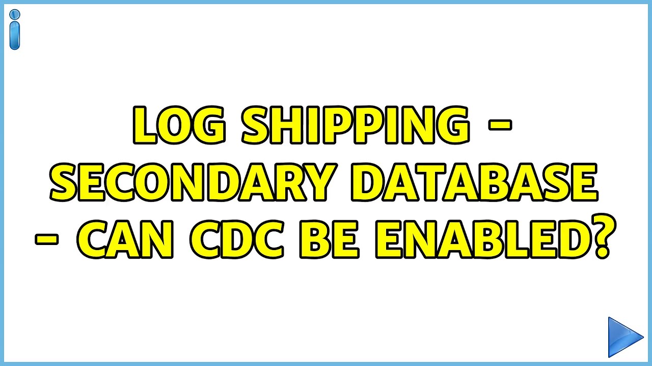 Log Shipping - Secondary Database - Can CDC be enabled? - YouTube