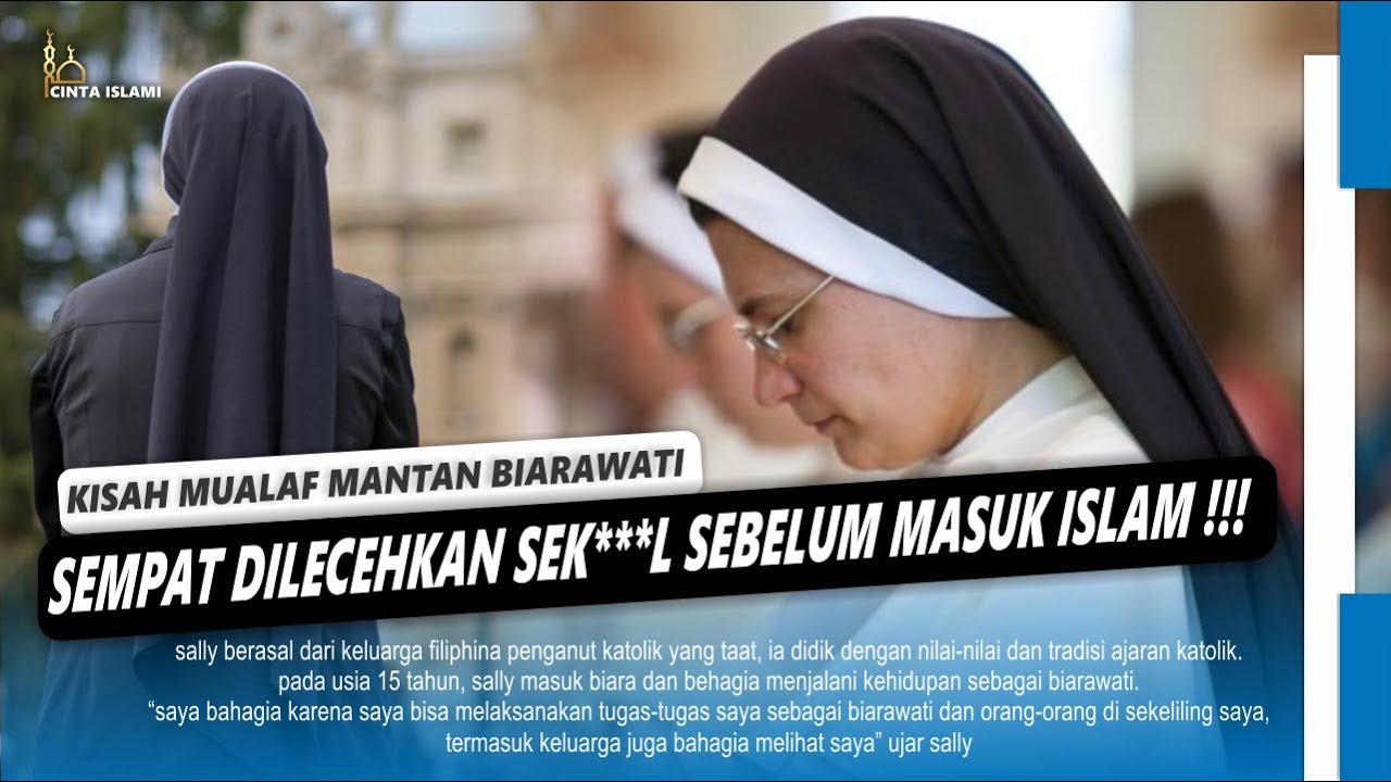Kisah Sedih Mantan Biarawati Ini Sempat Dilecehkan Sek***al Sebelum Masuk Islam - YouTube