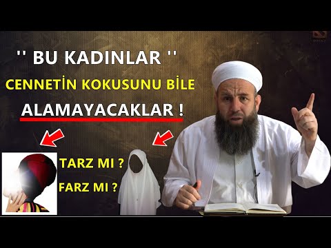 CENNETİN KOKUSUNU BİLE ALAMAYACAK KAPALI KADINLAR ! TARZA GÖRE Mİ FARZA GÖRE Mİ KAPALISIN ?