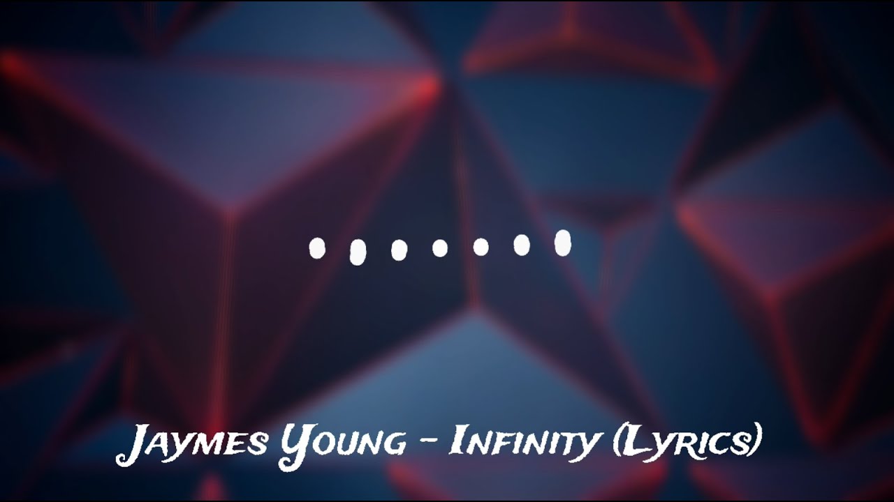 Jaymes Young - Infinity (Lyrics) - YouTube