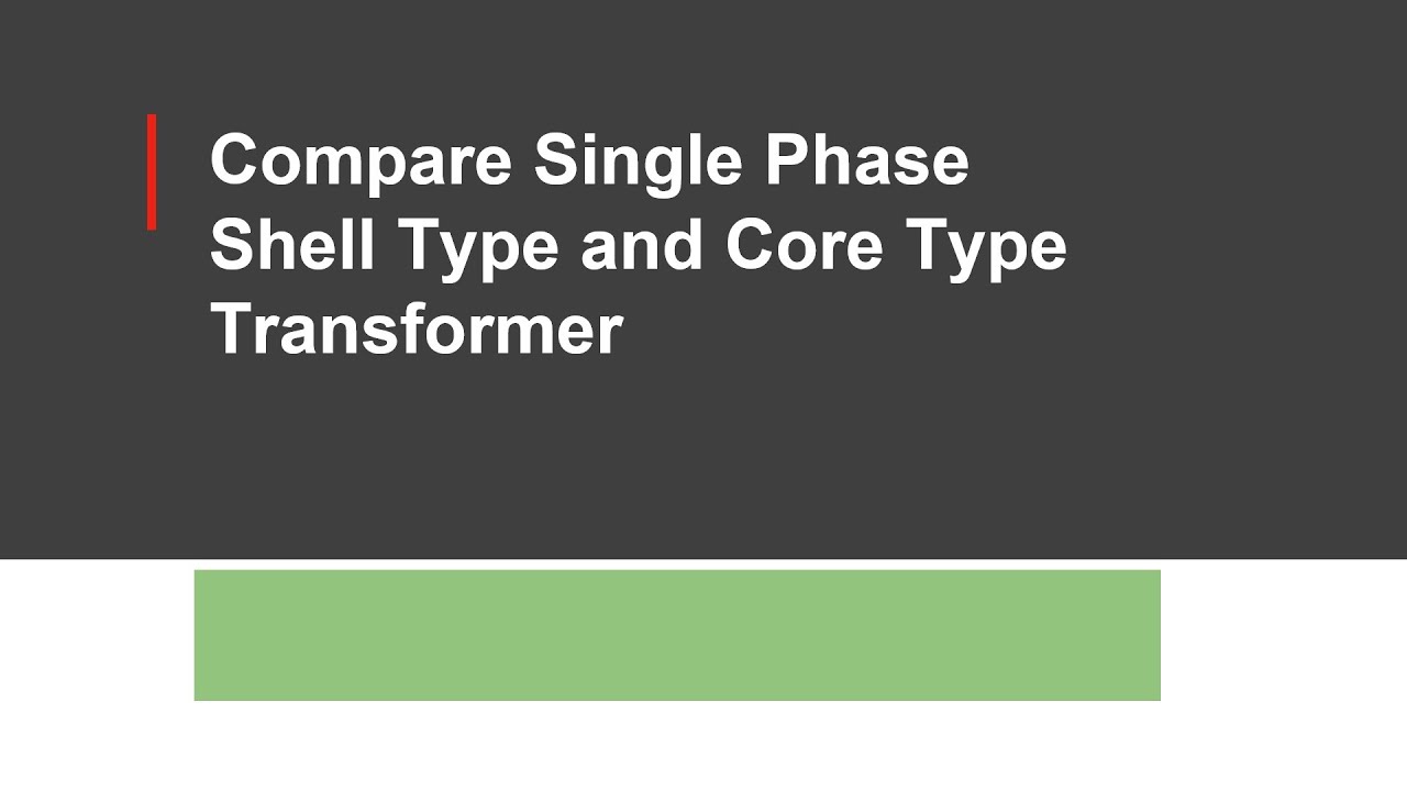 Compare single phase core type and shell type transformer - YouTube