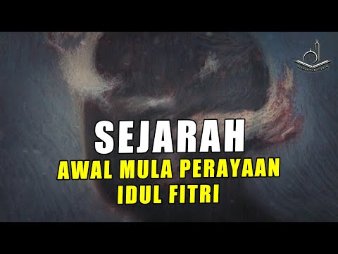 Sejarah Awal Mula Perayaan Hari Besar Islam : Hari Raya Idul Fitri