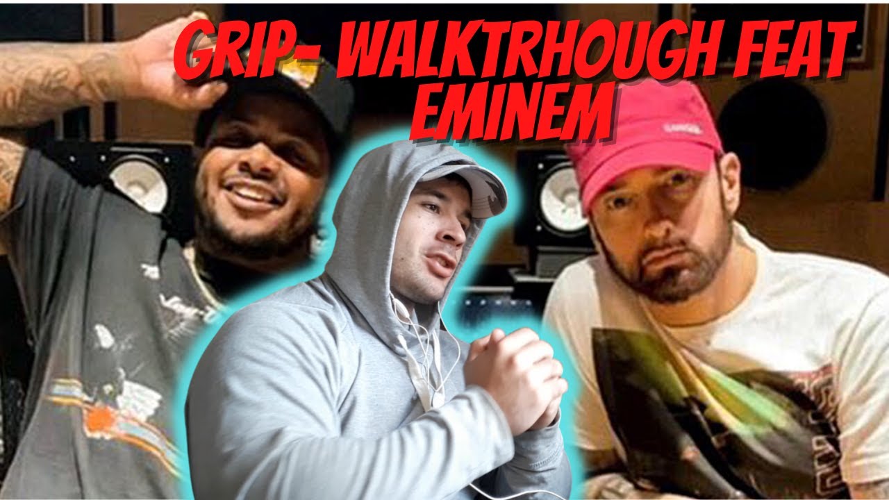 Grip x Eminem - Walkthrough (REACTION) - YouTube