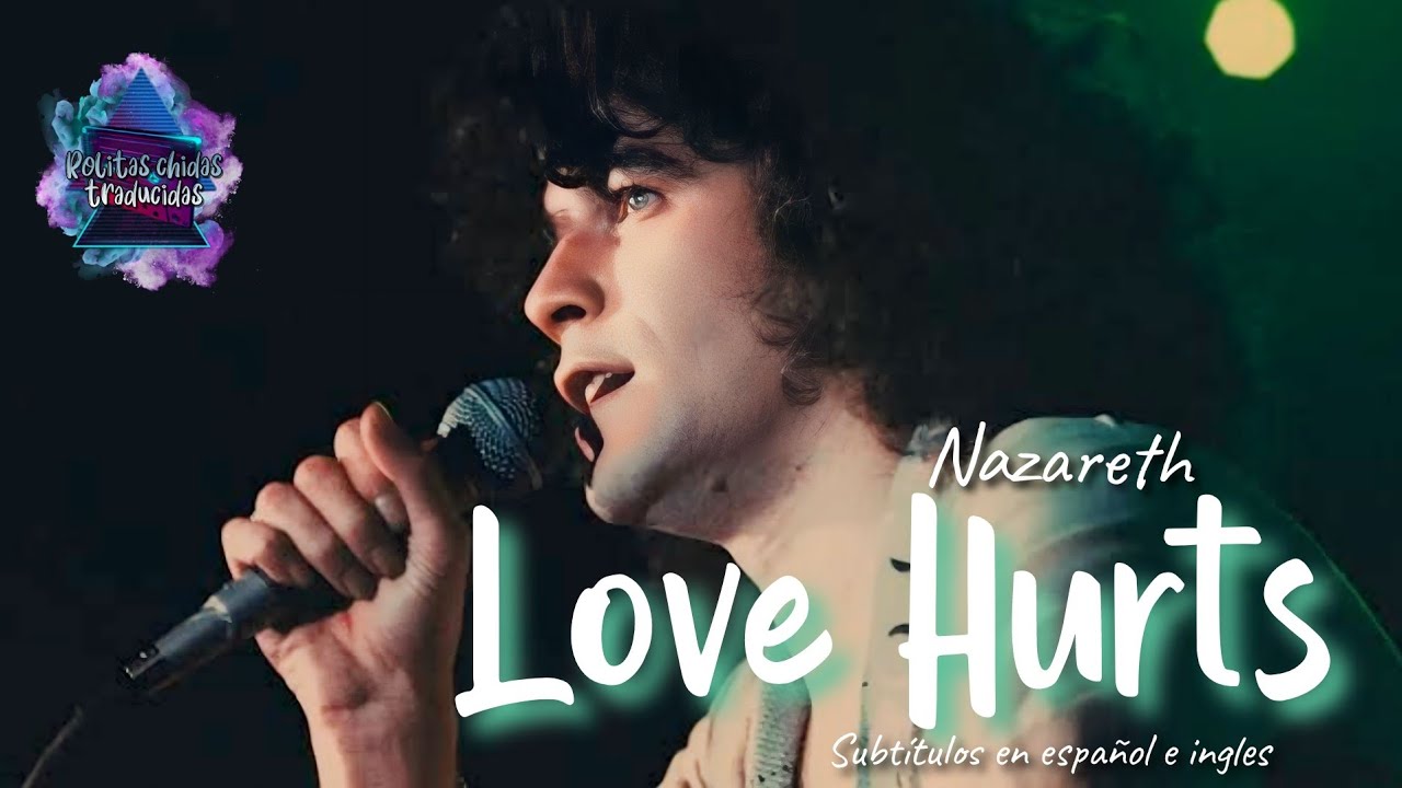 Nazareth - Love Hurts | Subtitulos en español e ingles - YouTube