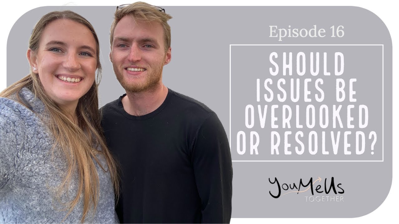 Should Issues Be Overlooked Or Resolved? - YouTube