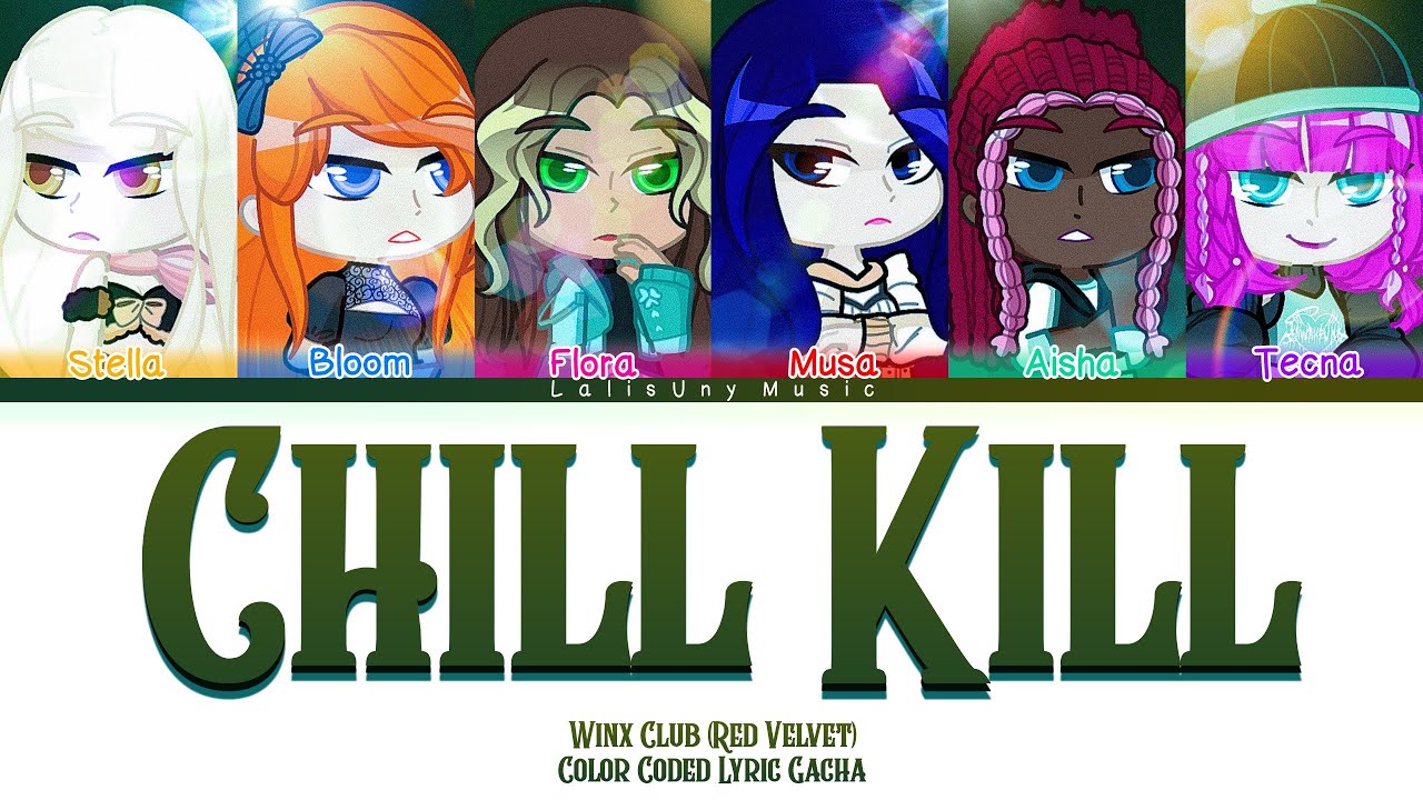 Winx Club, Chill Kill (Red Velvet) Color Coded Lyric (GL2) LalisUny Music 🦄 - YouTube