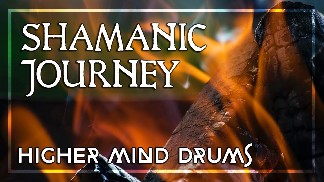SHAMANIC DRUMS • Activate Your Higher Mind • Shamanic Journey for ...