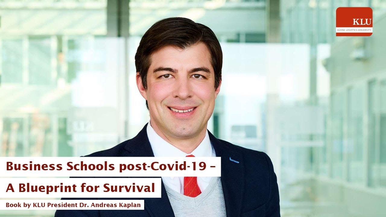 KLU President Andreas Kaplan: Business Schools post-Covid-19 – A Blueprint for Survival - YouTube