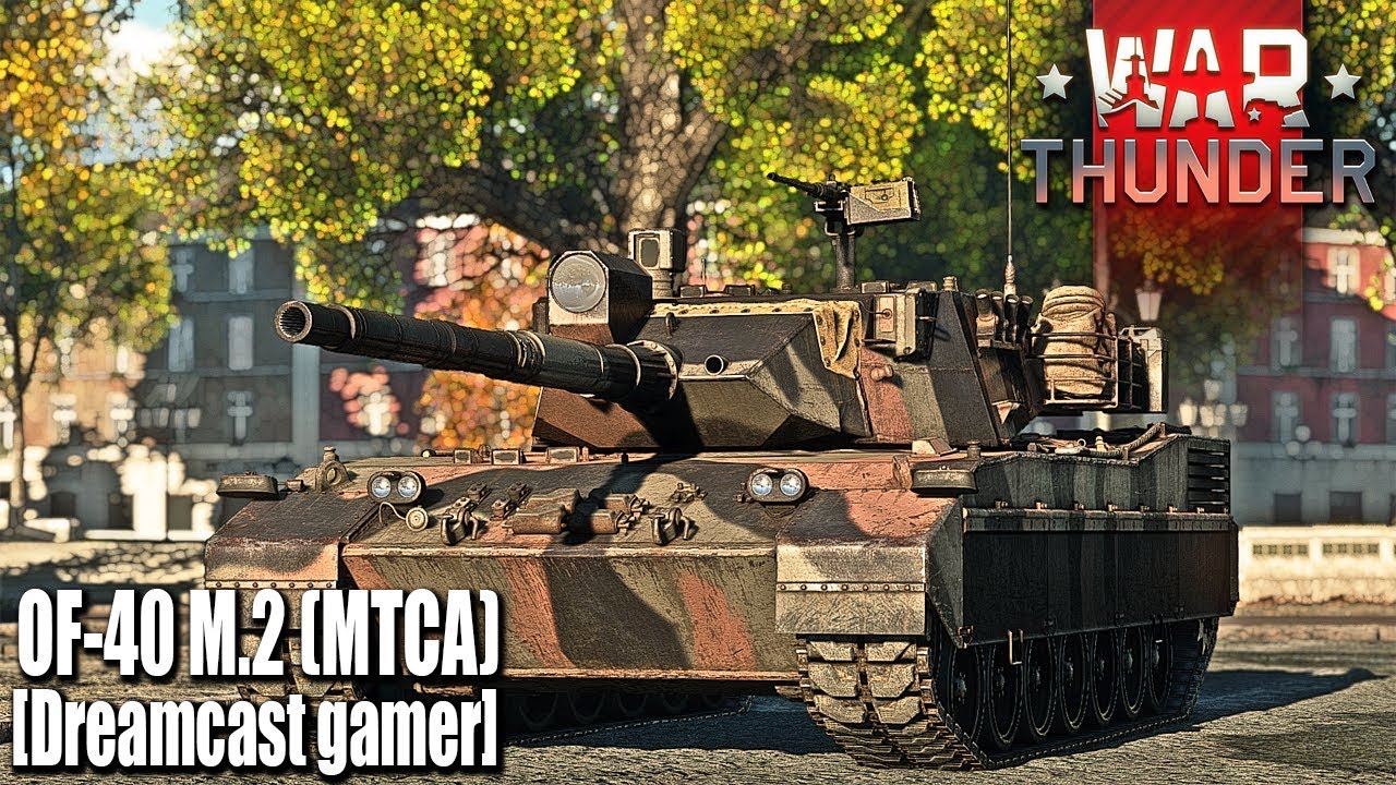 [Dreamcast gamer]War Thunder: รีวิว OF-40 M.2 (MTCA) พลังพิซซ่า - YouTube