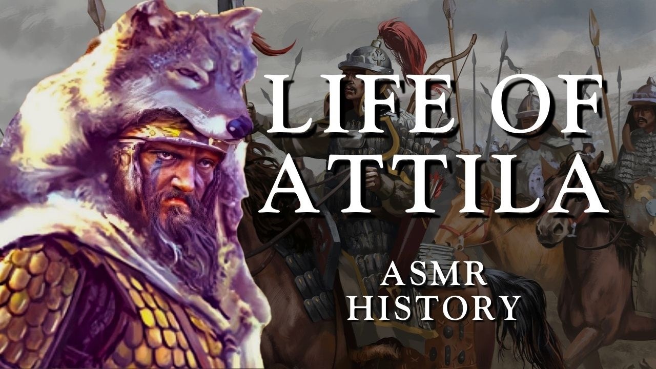 God's Whip: Attila the Hun | Full History | Relaxing History ASMR - YouTube