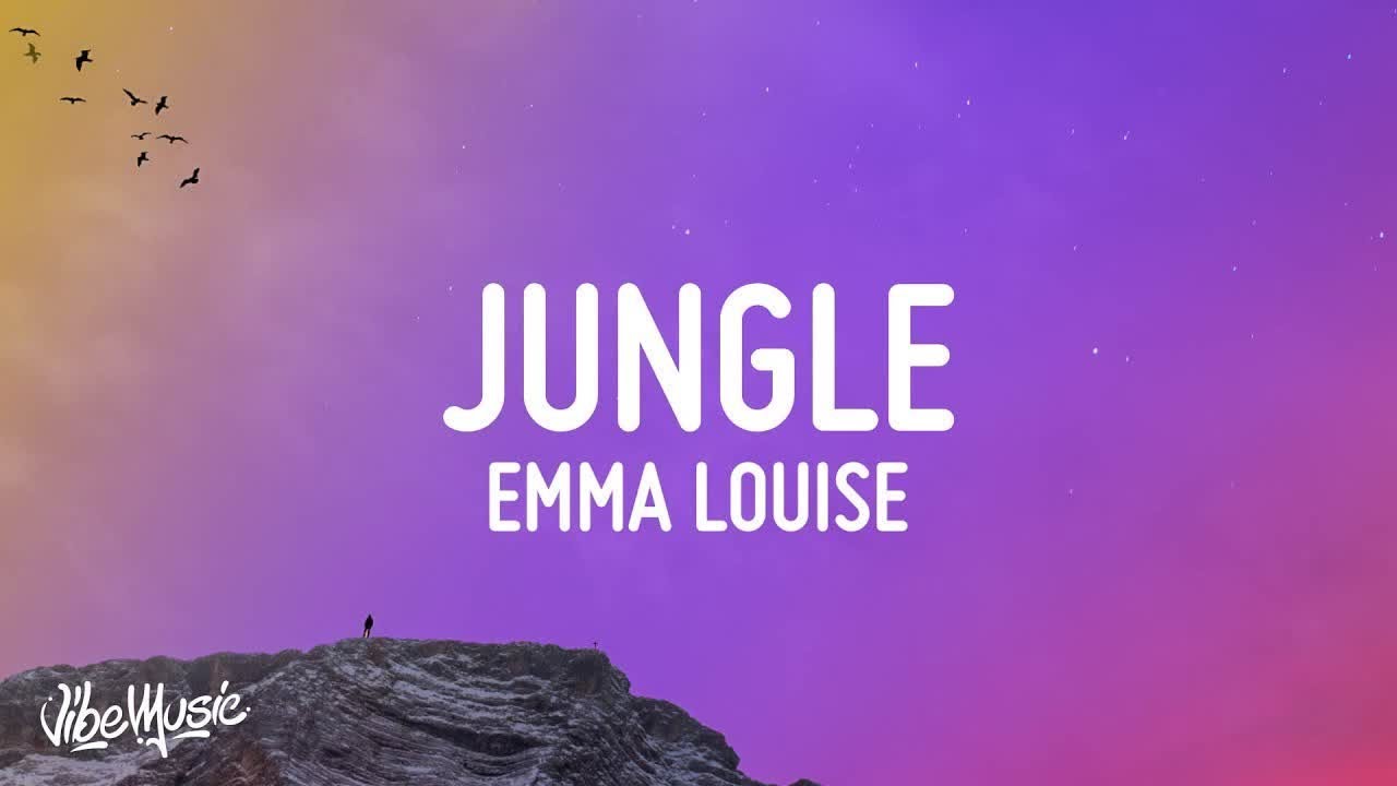 [1 HOUR 🕐] Emma Louise - Jungle (Lyrics) My head is a jungle, jungle ...