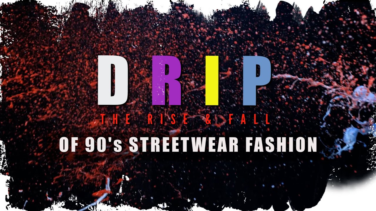 DRIP The Rise & Fall of the 90's Multimillion Dollar Streetwear Brands ...