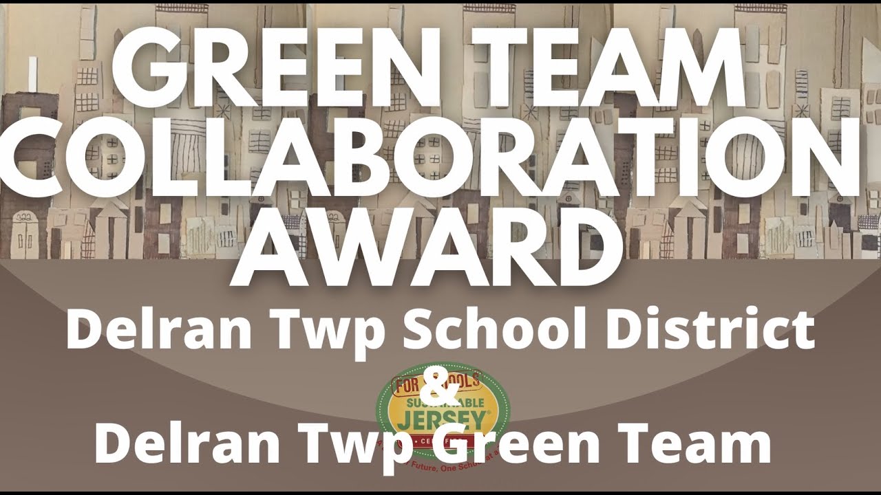 2021 Green Team Collaboration Award: Delran Township School District ...