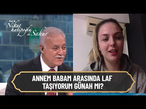 Annem babam arasında laf taşıyorum günah mı? -  Nihat Hatipoğlu ile Sahur 20 Nisan 2021