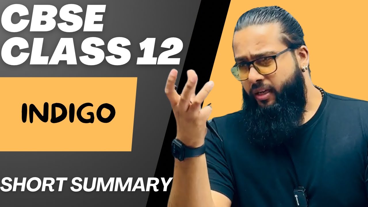 Indigo Class 12 Short Summary | Cbse | Flamingo | #cbseboard # ...