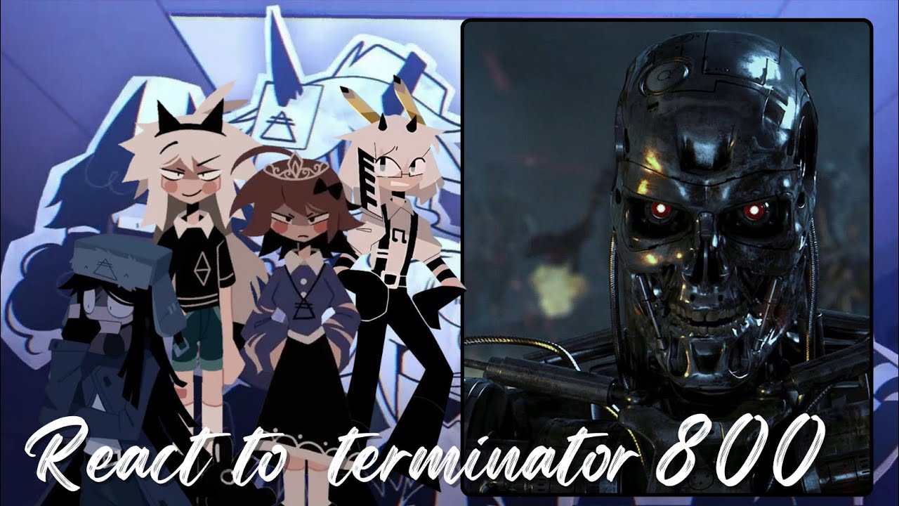 Fundamental paper education react to terminator T800 | gacha life 2 ...