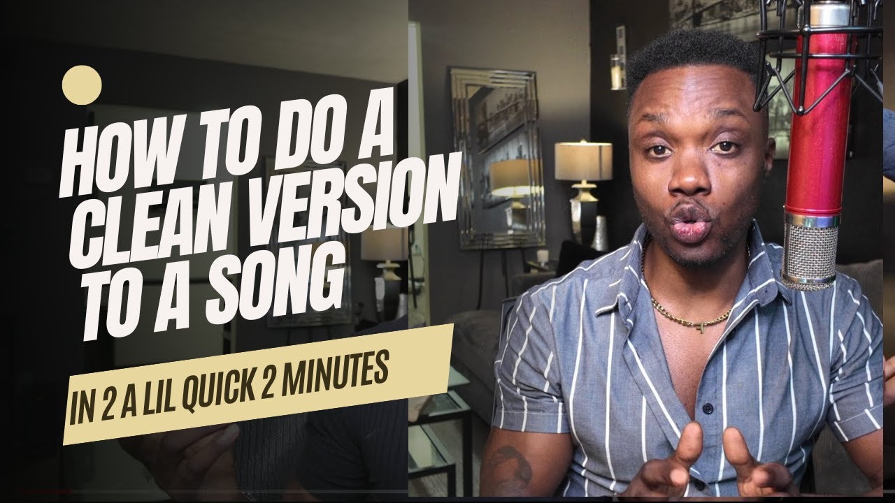 Fastest Way To Do A Clean Version | In 2 Minutes - YouTube