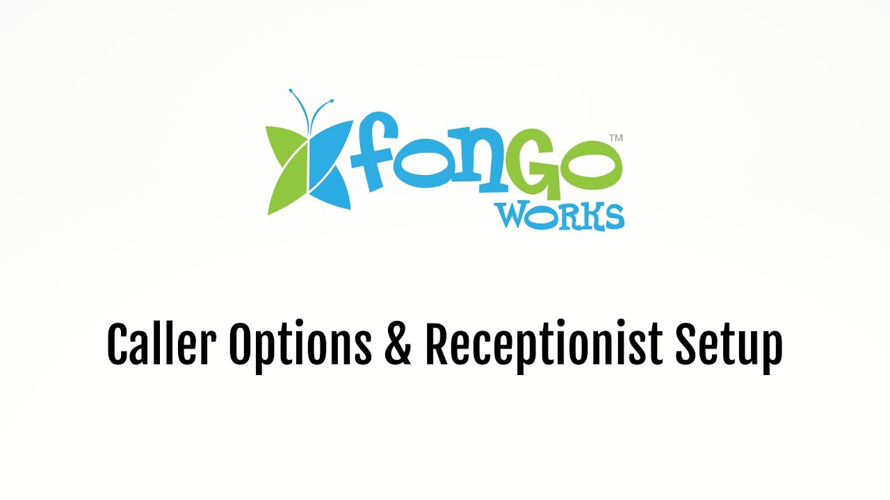 Fongo Works - How To Setup Your Caller Options & Receptionist - YouTube