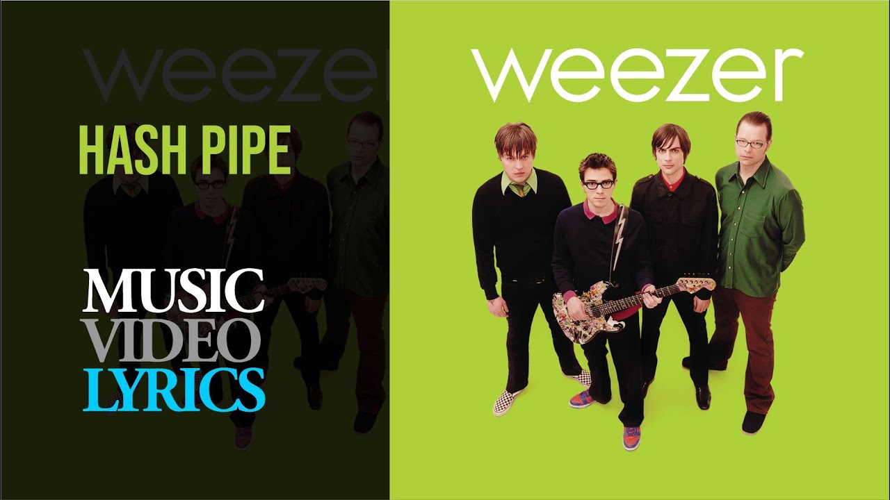 Weezer - Hash Pipe (Lyrics) - YouTube