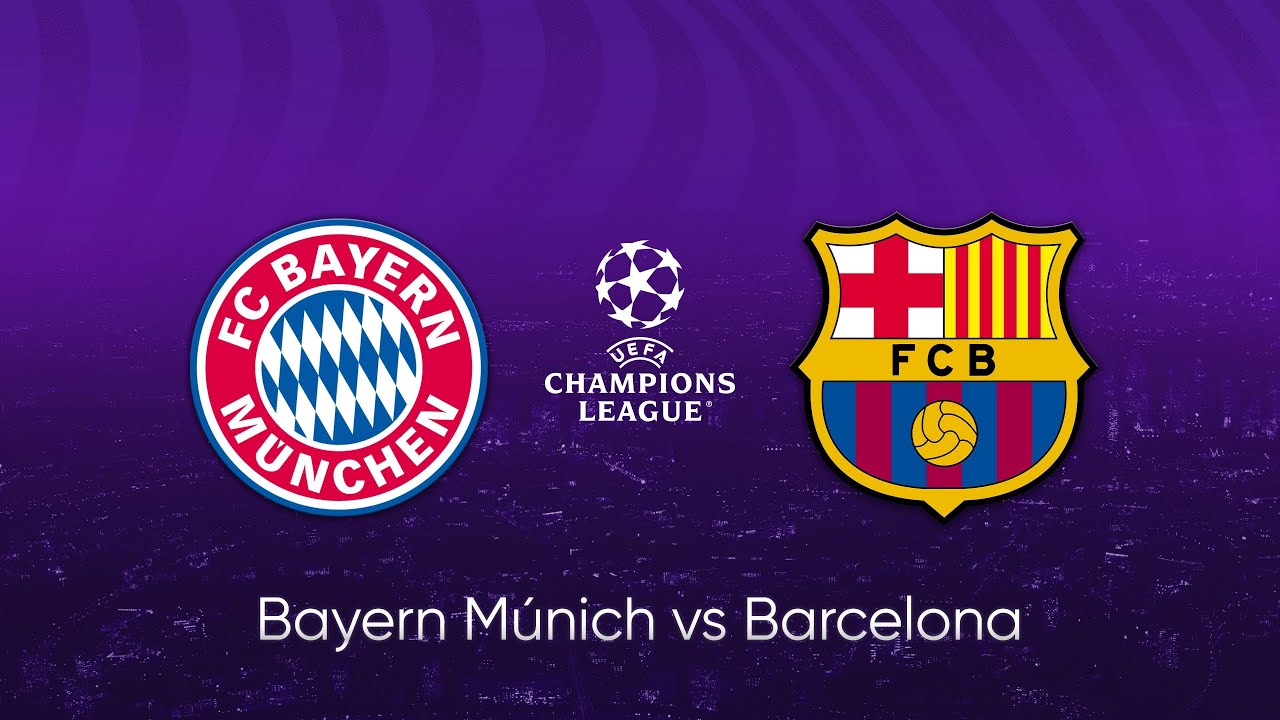 LIVE: FC Barcelona vs Bayern Munich – UEFA Champions League football ...