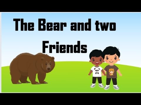 stories for kids in English||The bear and two Friends||A friend in need ...