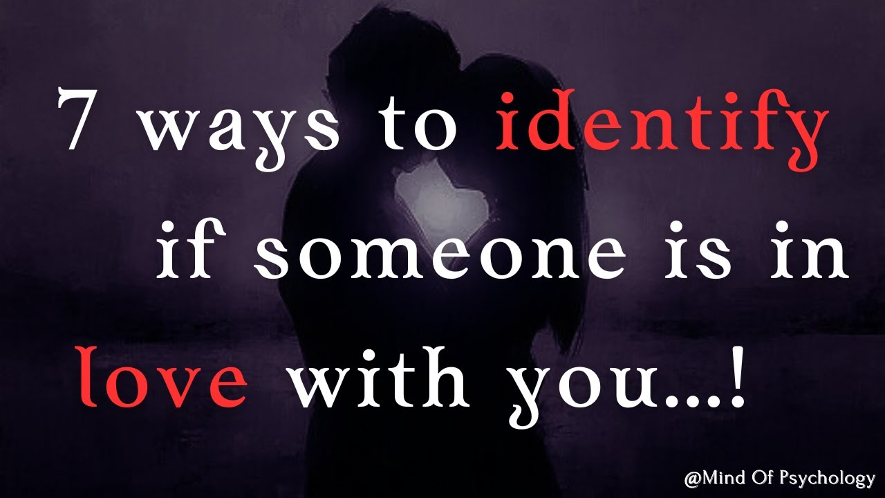 7 ways to identify someone is in love with you, Love Psychology Facts ...