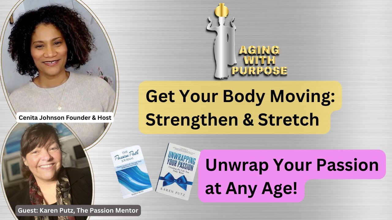 Get Your Body Moving: Strengthen & Stretch & Unwrap Your Passion at Any ...