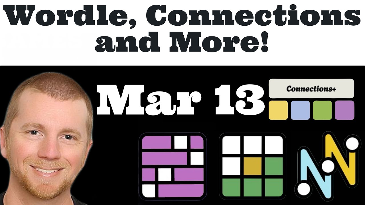 March 13 - Wordle, Connections, Strands, and Custom Connections (Can ...