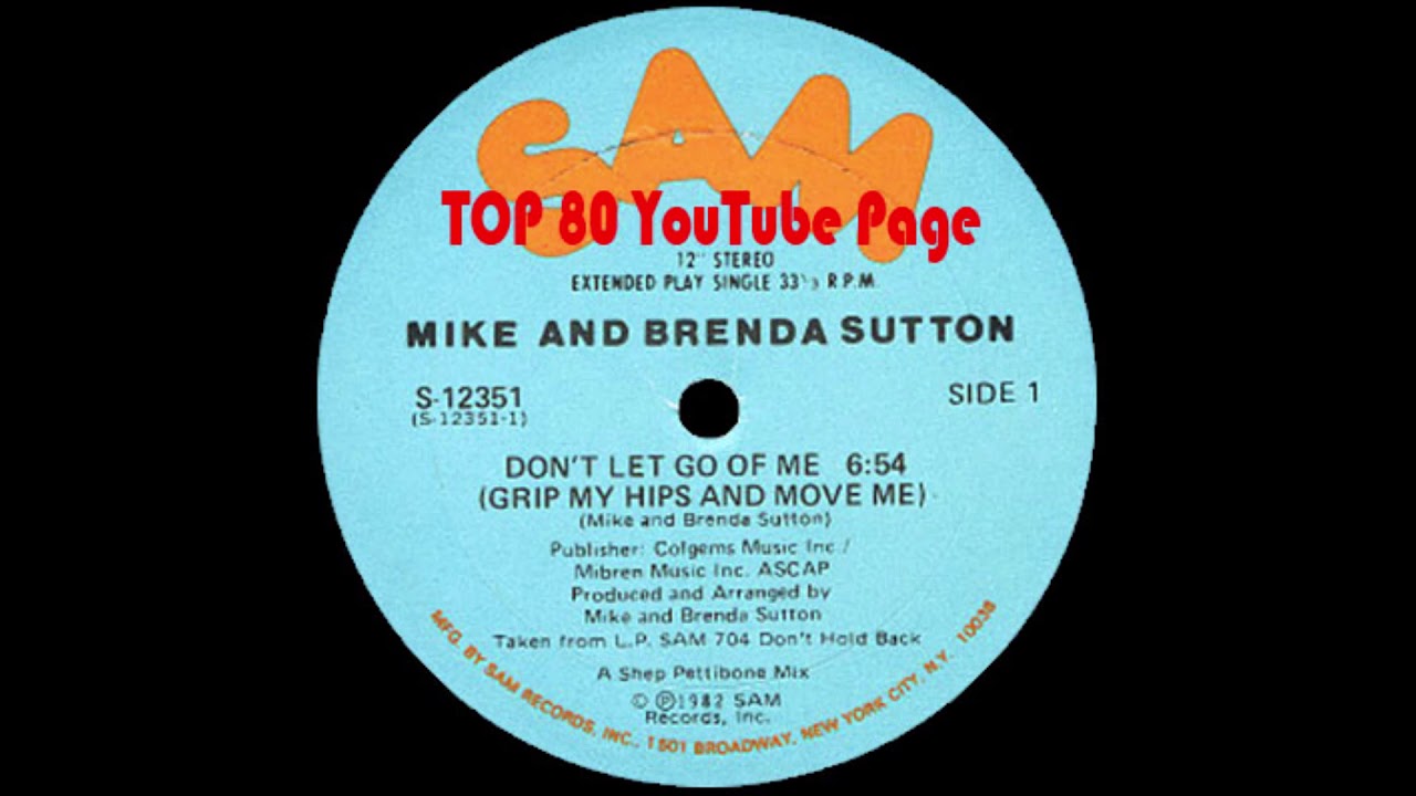 Mike & Brenda Sutton - Don't Let Go Of Me (Grip My Hips And Move Me) (A ...