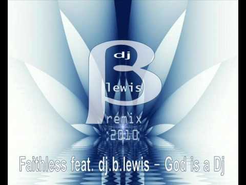 Faithless feat. dj_b.lewis - God is a Dj - Deep Remix 2010.wmv - YouTube