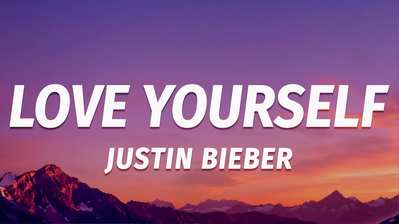 Justin Bieber - Love Yourself (Lyrics) - YouTube