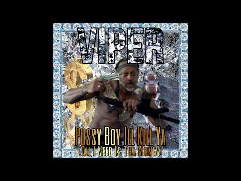 Viper - Pussy Boy Ill Kill Ya (All I Need Is Tha Money) [Full Album ...