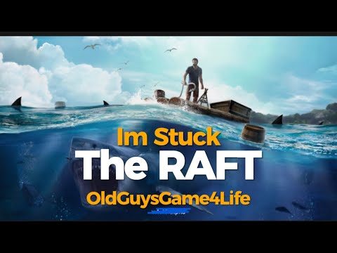 The Raft STUCK AHHHHH - YouTube