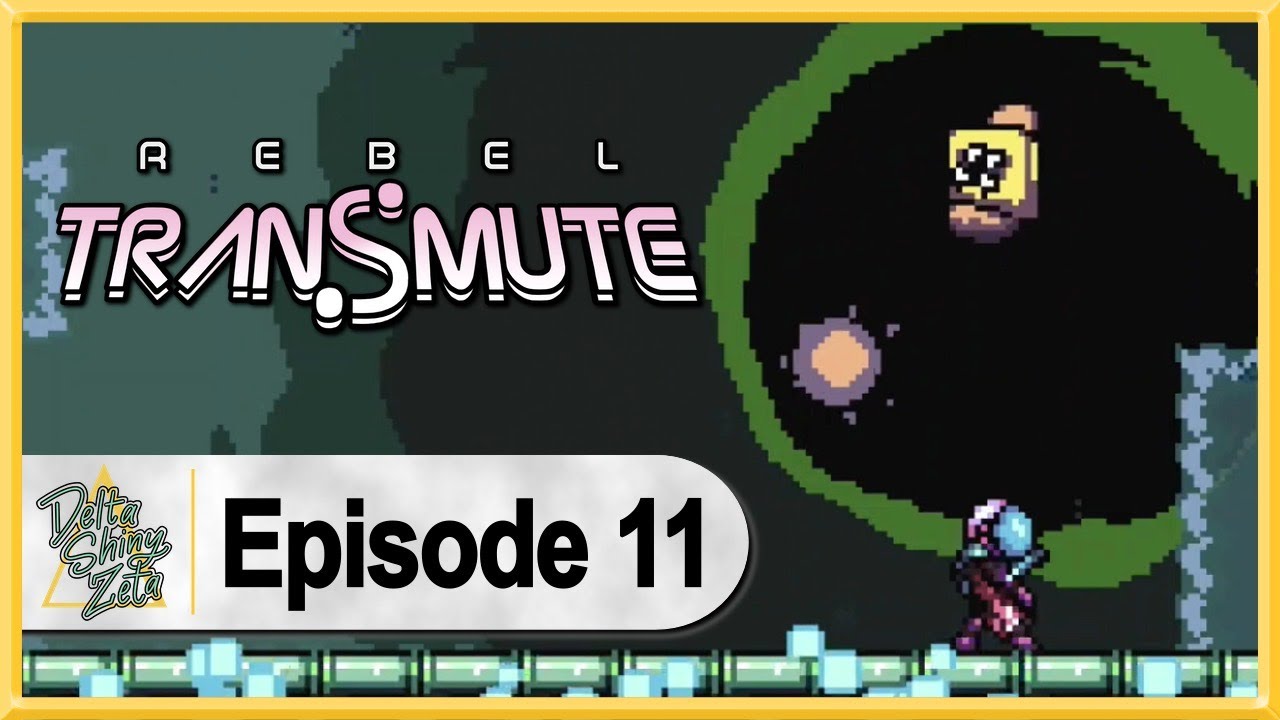 Rebel Transmute WALKTHROUGH PLAYTHROUGH LET'S PLAY GAMEPLAY - Part 11 ...