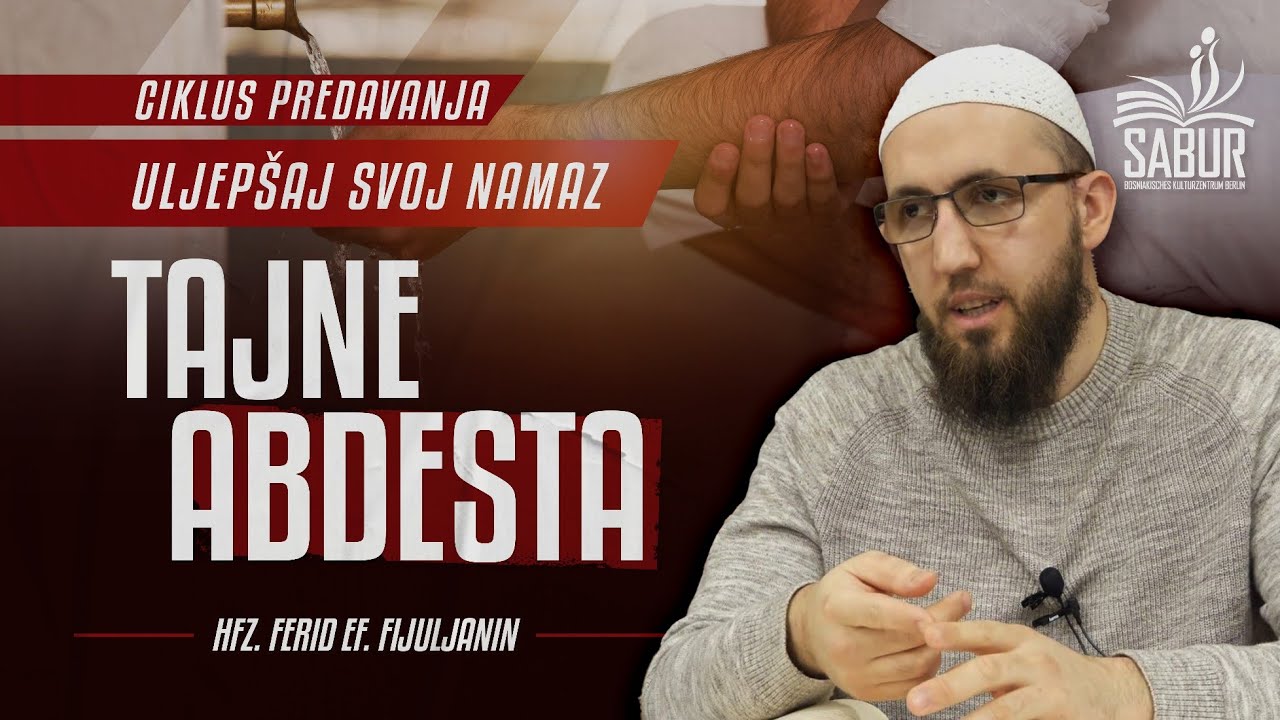 Uljepsaj svoj namaz - Tajne abdesta - Hfz. Ferid ef. Fijuljanin - YouTube
