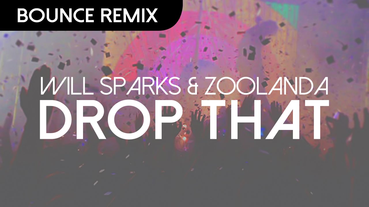 Will Sparks & Zoolanda - Drop That (D!RTY PALM Remix) - YouTube
