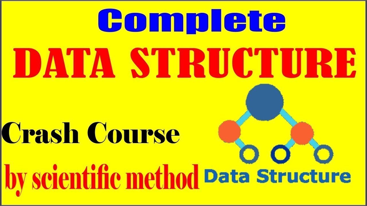 Complete Data Structure Tutorial Ds By Scientific Method Full Data Structure In One Video Youtube