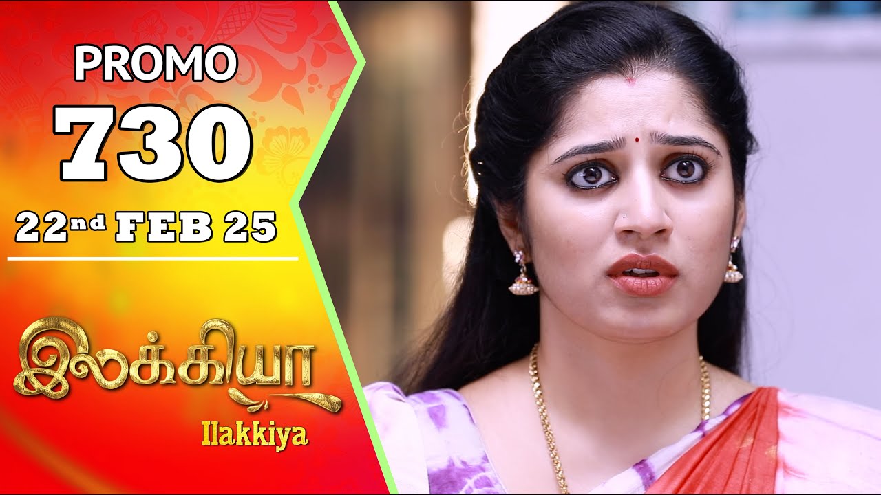 Ilakkiya Serial | Episode 730 Promo | Shambhavy | Nandan | Sushma Nair | Saregama TV Shows Tamil ...
