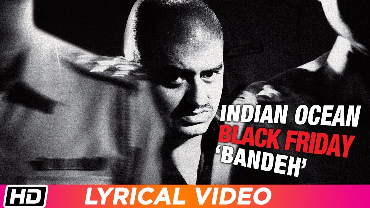 Bandeh | Lyrical Video | Indian Ocean | Black Friday - YouTube