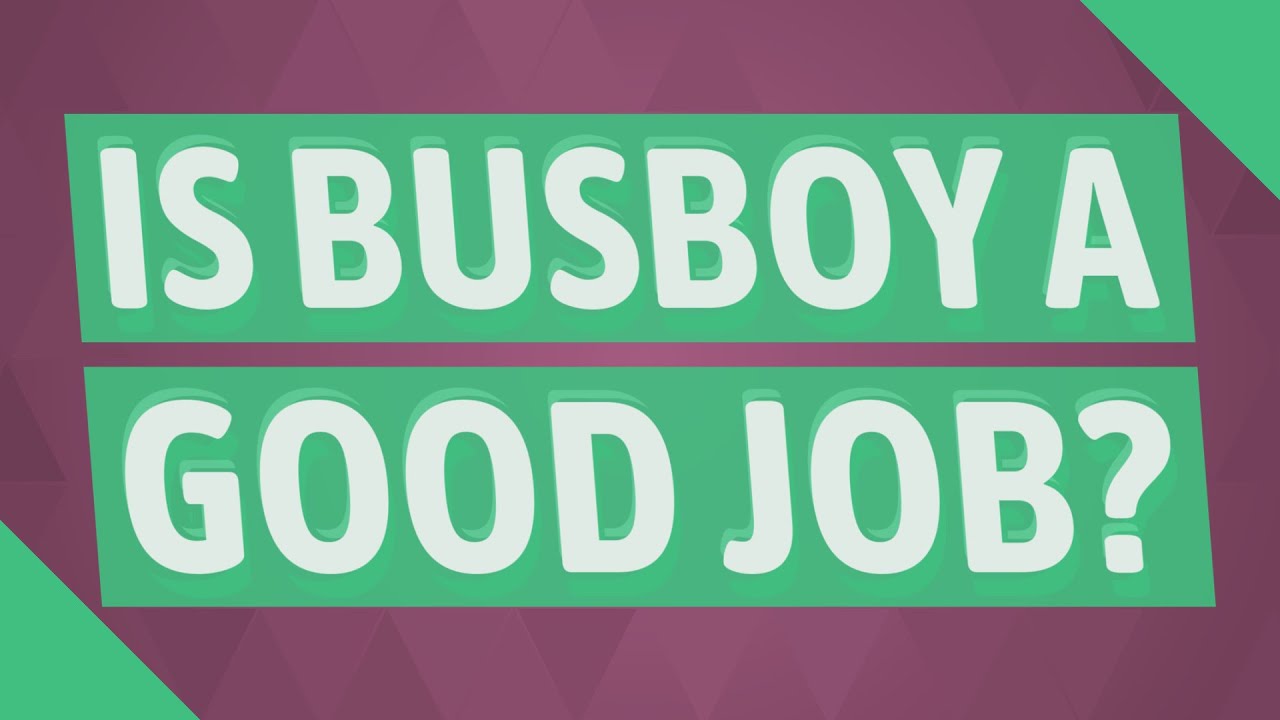 Is busboy a good job? - YouTube