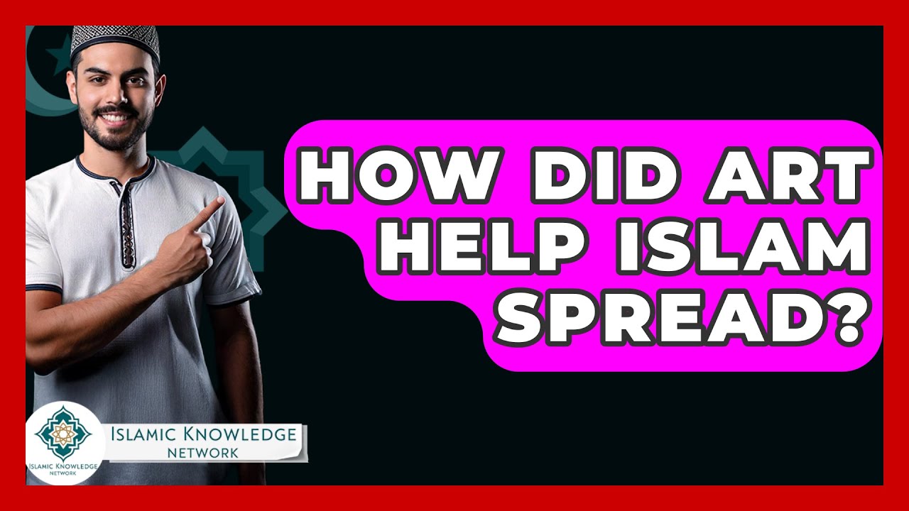 How Did Art Help Islam Spread? - Islamic Knowledge Network - YouTube