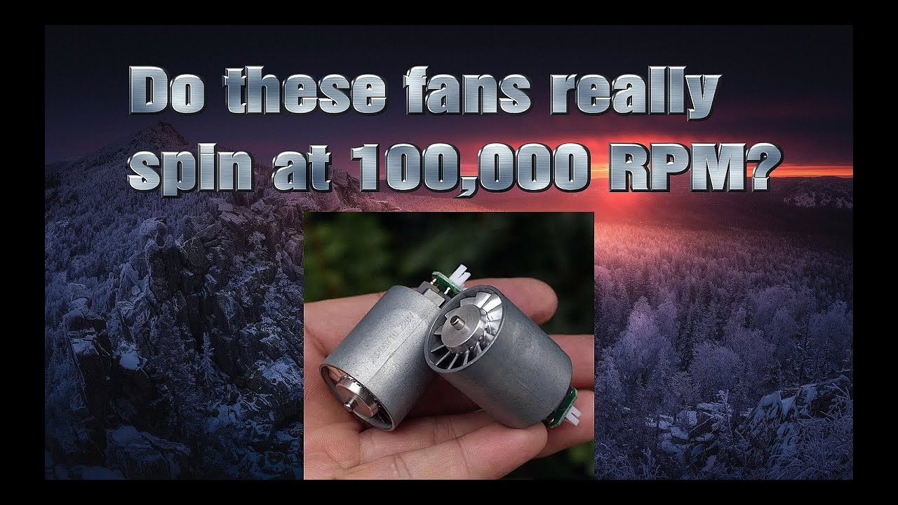100,000 RPM Fan jet's - are they REALLY 100,000 RPM? - YouTube