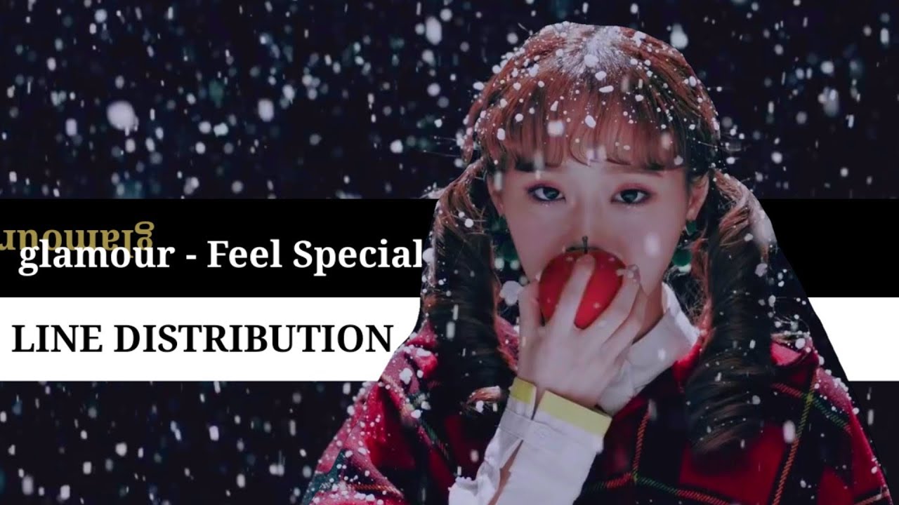 glamour - 'Feel Special' ~ LINE DISTRIBUTION - YouTube