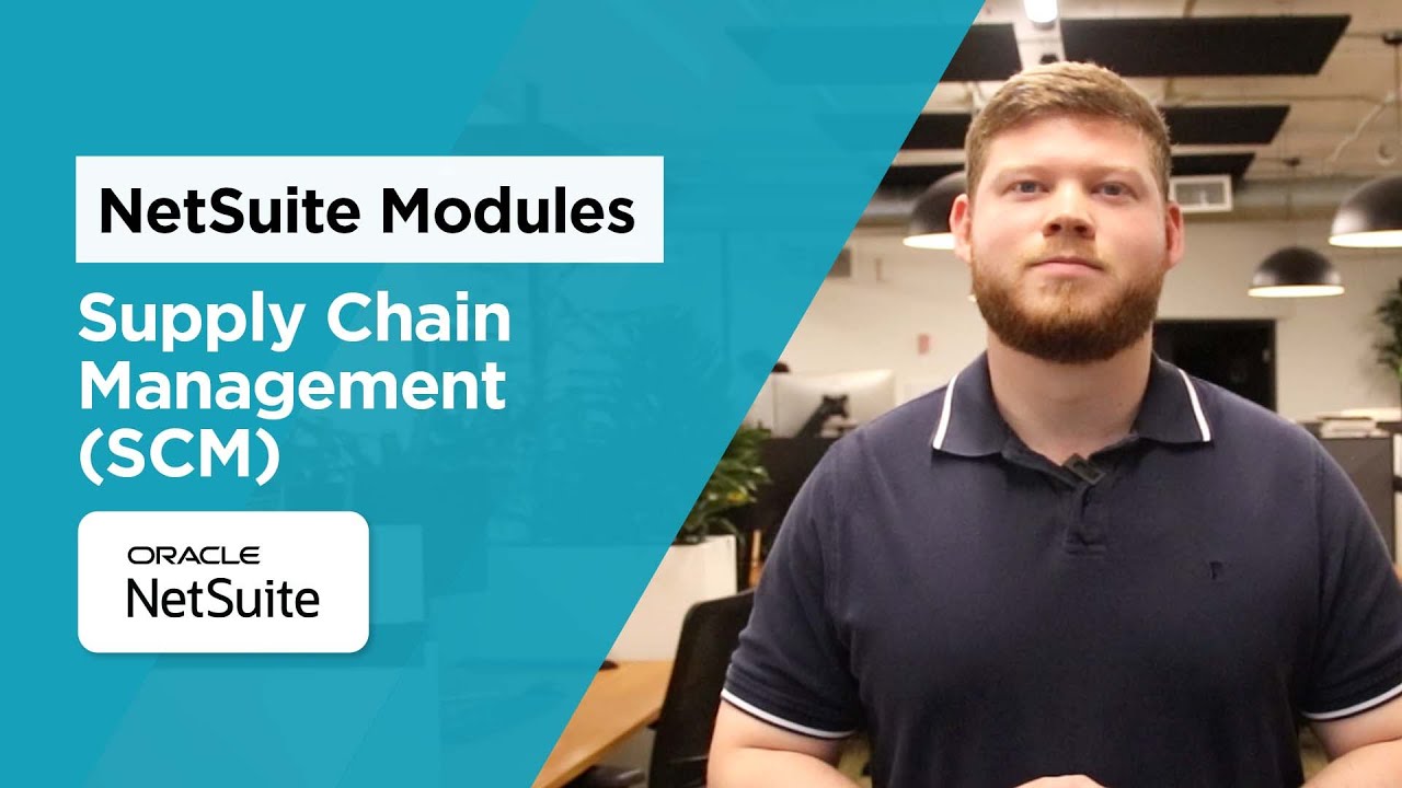 NetSuite Supply Chain Management (SCM) Module - YouTube