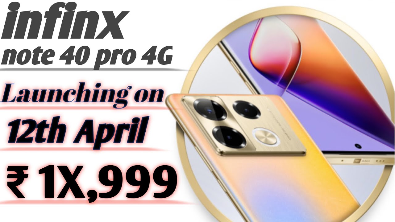 Infinx note 40 pro 4G launch date Confirm in India । specs । price ...