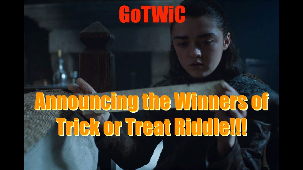 GoTWiC: Announcing the Winners of my Trick or Treat Riddle! - YouTube