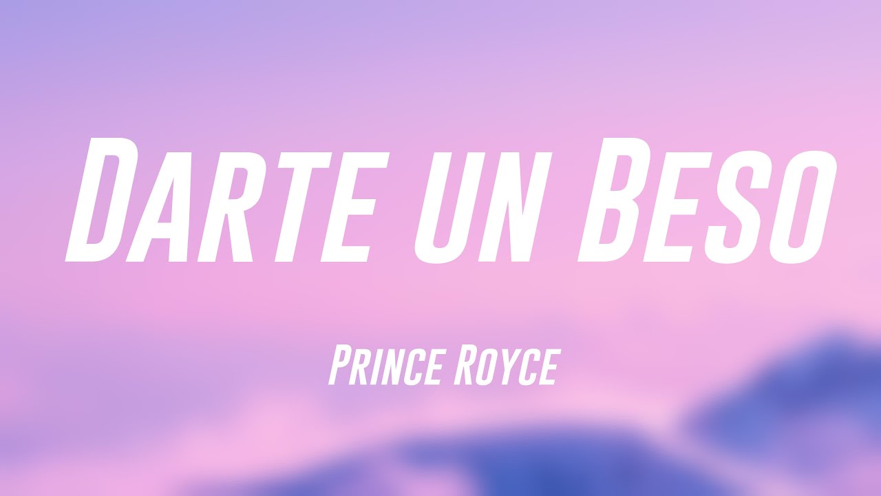 Darte un Beso - Prince Royce (Lyrics Version) ⛰ - YouTube