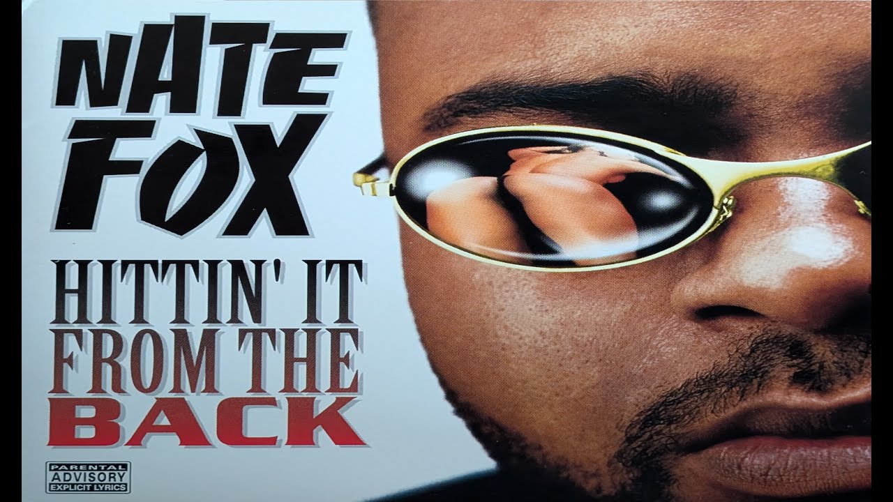 Nate Fox – Hittin' It From The Back (1997) - YouTube