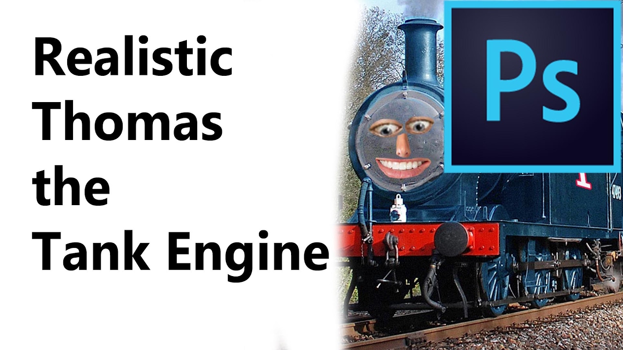 Real Thomas the Tank Engine Photoshop - YouTube